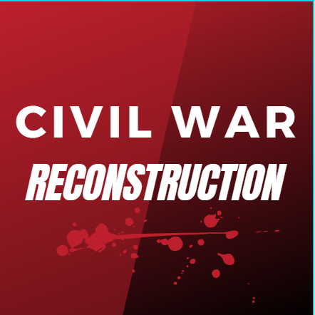 Civil War Reconstruction Podcast - The Reconstruction Era